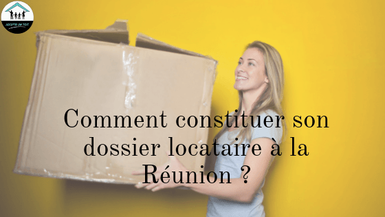 Comment constituer son dossier locataire à la Réunion ? - Adopte un toit